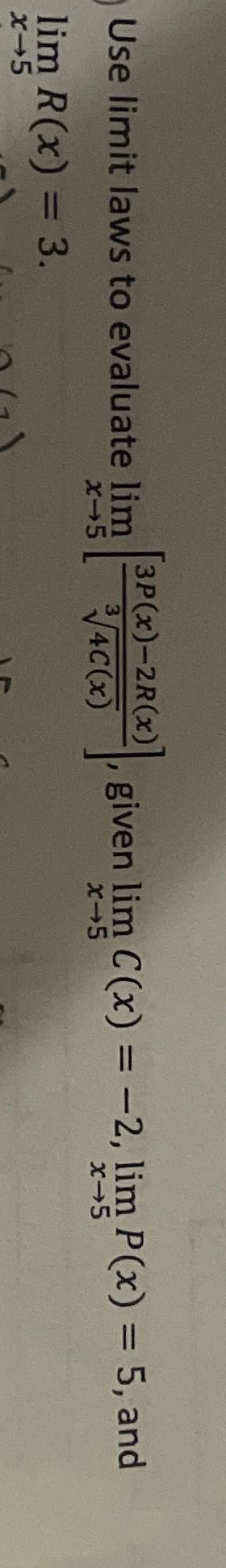 Solved Use limit laws to evaluate limx→5[3P(x)-2R(x)4C(x)3], | Chegg.com