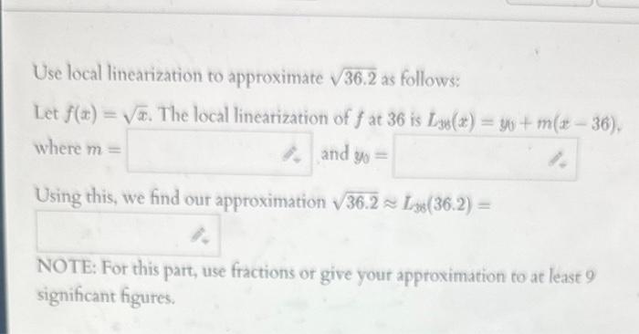 Solved Use local linearization to approximate 36.2 as | Chegg.com