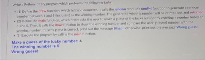 Solved Write a Python fottery program which performs the | Chegg.com