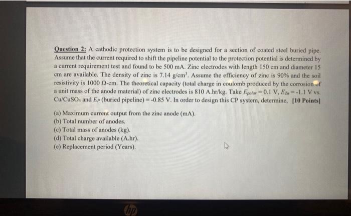 Solved Question 2: A cathodic protection system is to be | Chegg.com