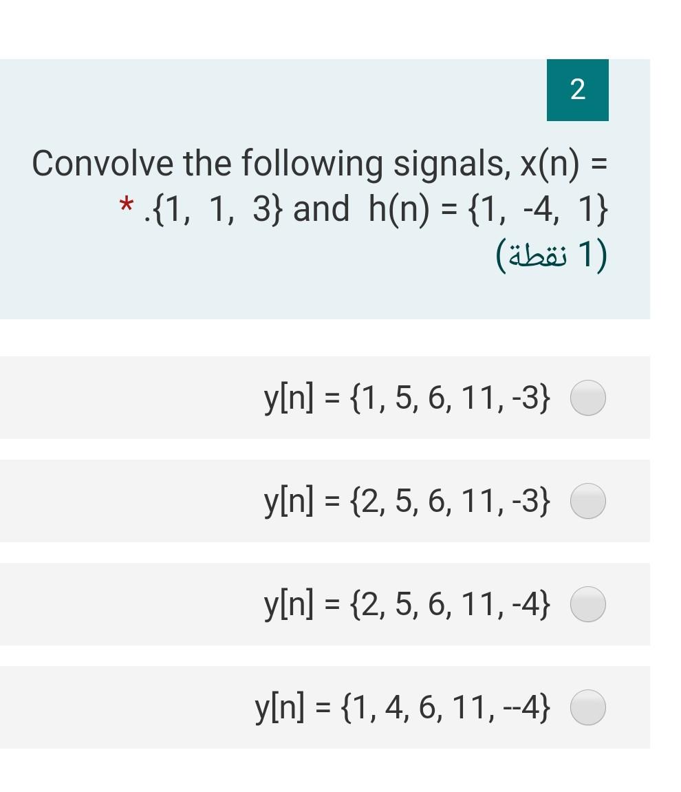 Solved 2 Convolve the following signals, x(n) *.{1, 1, 3} | Chegg.com