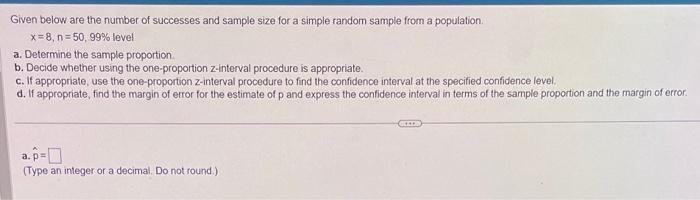 Solved Given below are the number of successes and sample | Chegg.com