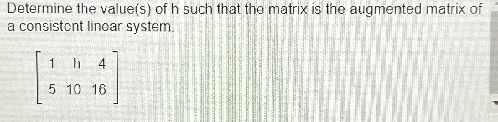 Solved Determine the value(s) ﻿of h ﻿such that the matrix is | Chegg.com
