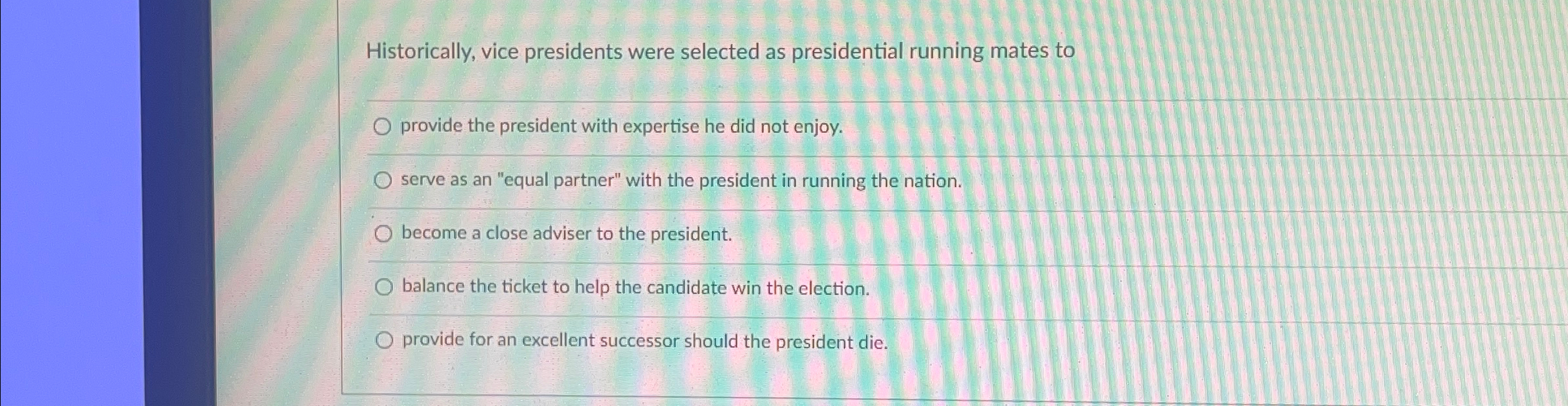 Solved Historically, vice presidents were selected as | Chegg.com
