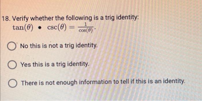 Solved 18. Verify whether the following is a trig identity: | Chegg.com