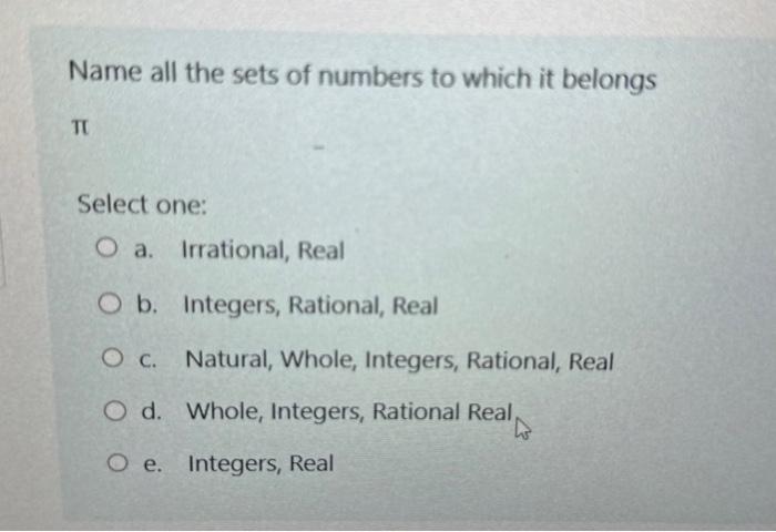 Solved Name all the sets of numbers to which it belongs π | Chegg.com