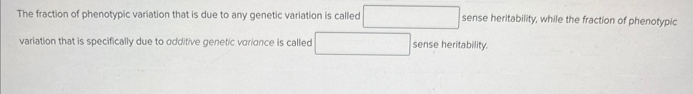 Solved The fraction of phenotypic variation that is due to | Chegg.com