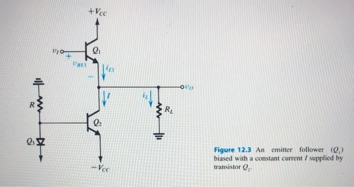 Solved D 12.4 An emitter follower using the circuit of Fig. | Chegg.com