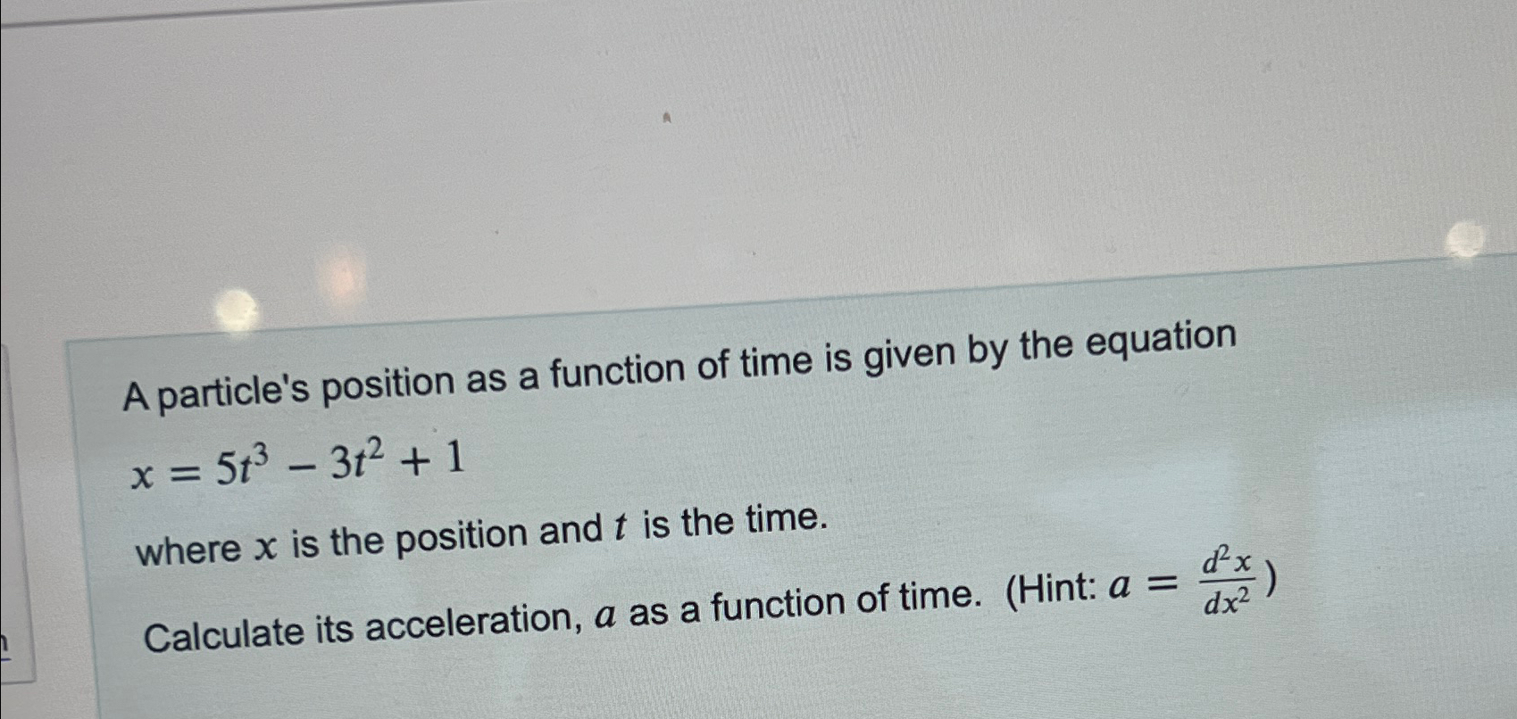 Solved A particle's position as a function of time is given | Chegg.com
