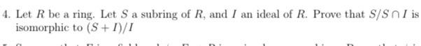 Solved 4. Let R be a ring. Let S a subring of R, and I an | Chegg.com