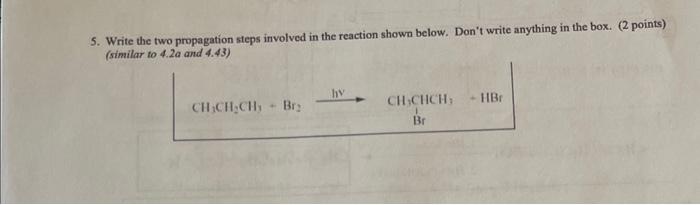 Solved 5. Write the two propagation steps involved in the | Chegg.com