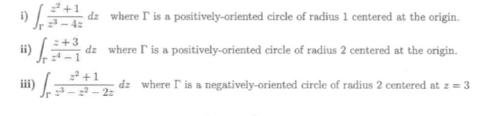Solved -dz where I is a positively-oriented circle of radius | Chegg.com
