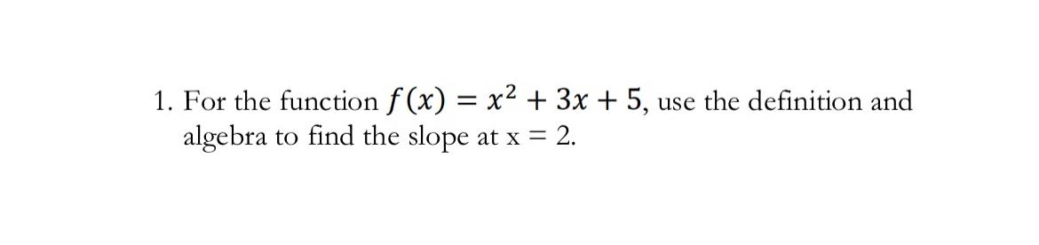Solved For the function f(x)=x2+3x+5, ﻿use the definition | Chegg.com