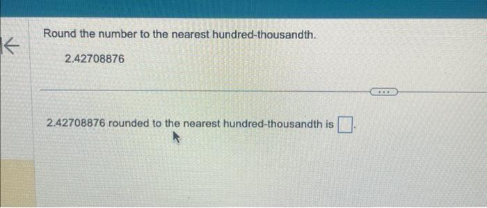 Solved Round the number to the nearest hundred-thousandth. | Chegg.com