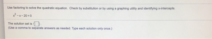 Solved Use factoring to solve the quadratic equation. Check | Chegg.com