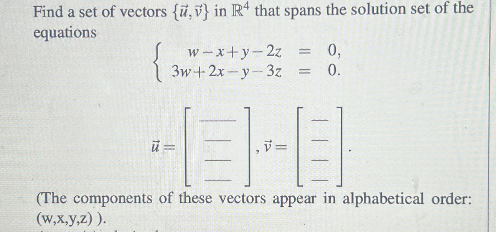 Solved Find a set of vectors {vec(u),vec(v)} ﻿in R4 ﻿that | Chegg.com