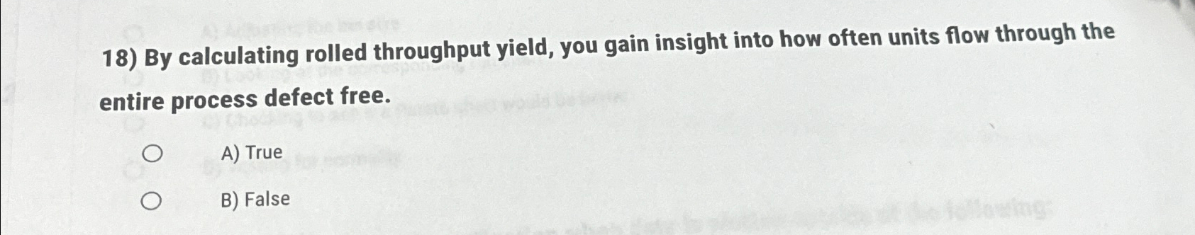 Solved By calculating rolled throughput yield, you gain | Chegg.com