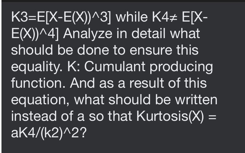 Solved [:K3=E[x-E(x))3} ﻿while E(x) ] ﻿Analyze in detail | Chegg.com