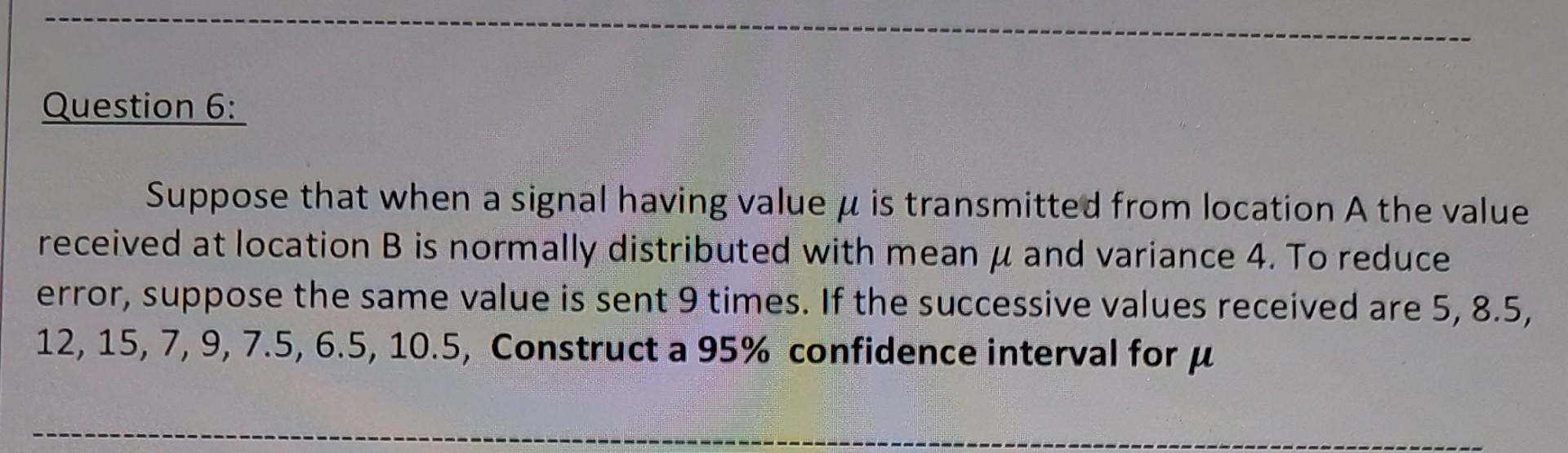 Solved Suppose that when a signal having value μ is | Chegg.com