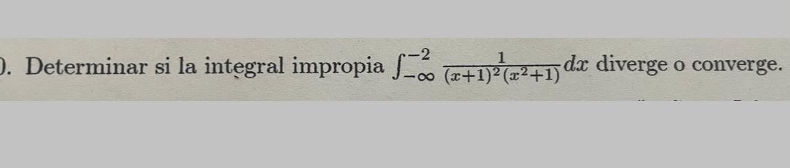 Solved Determinar si la integral impropia | Chegg.com