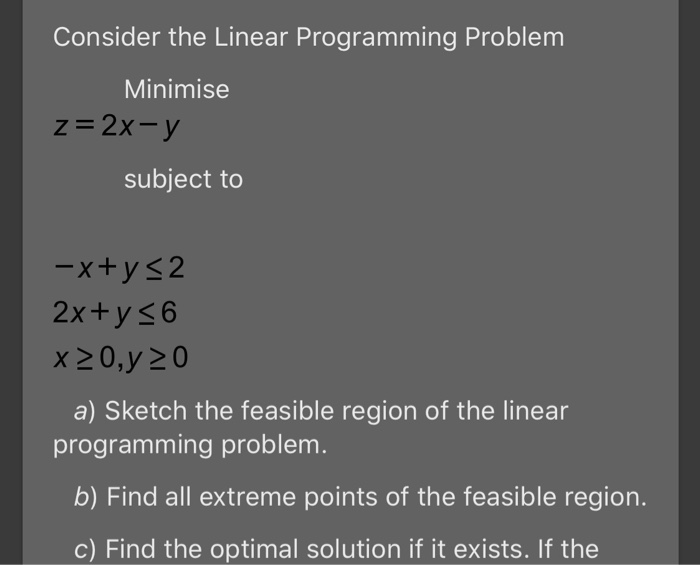 Solved Consider the Linear Programming Problem Minimise | Chegg.com
