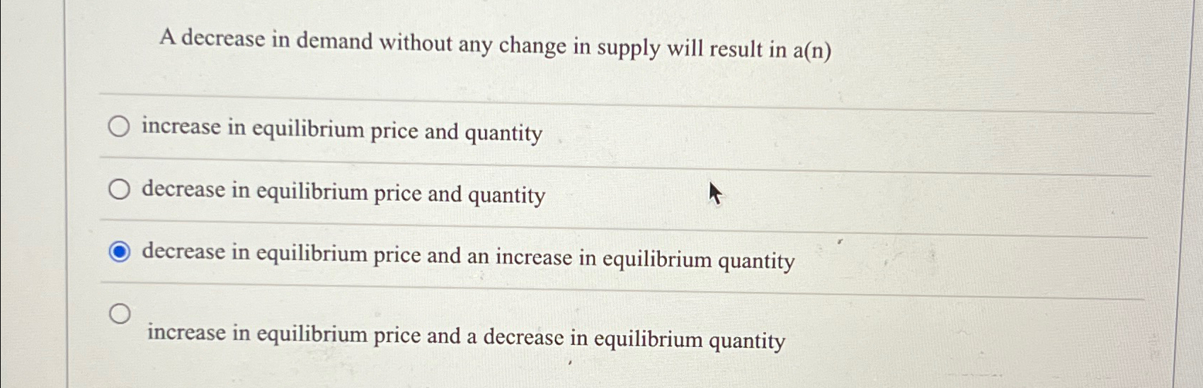 Solved A Decrease In Demand Without Any Change In Supply Chegg