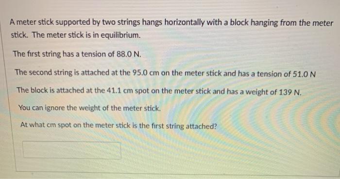 Solved A meter stick supported by two strings hangs | Chegg.com