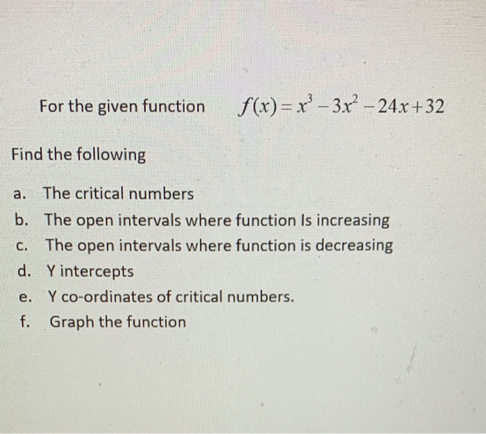 Solved For the given function f(x)= x? – 3x² – 24x +32 Find | Chegg.com