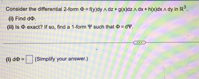 Solved Consider the differential 2-form = f(y)dy dz + g(x)dz | Chegg.com
