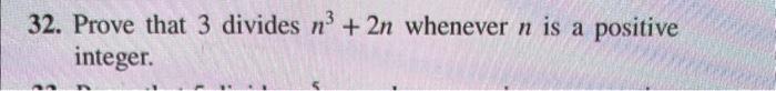Solved 32. Prove that 3 divides n3+2n whenever n is a | Chegg.com
