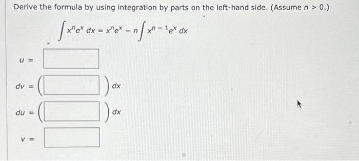 Solved Derive the formula by using integration by parts on | Chegg.com