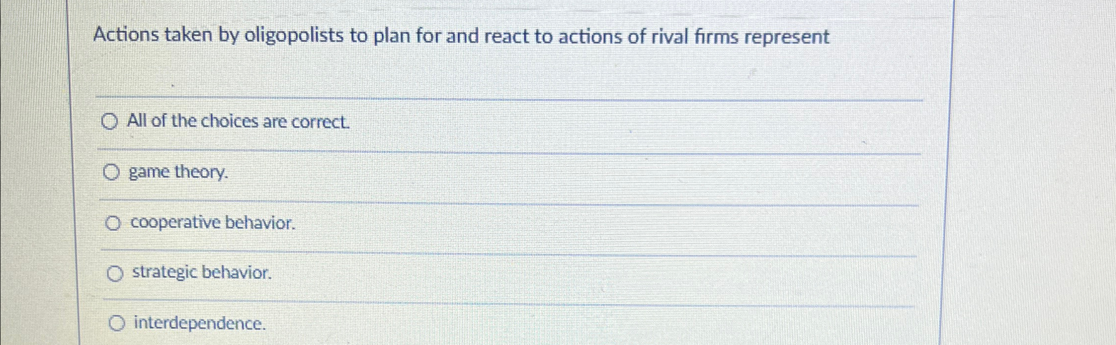 Solved Actions taken by oligopolists to plan for and react | Chegg.com