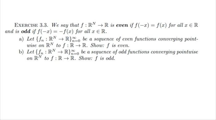 Solved EXERCISE 3.3. We say that f:RN→R is even if | Chegg.com