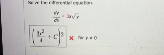 Solved Solve the differential equation. dxdy=3xy(43x2+C)2x | Chegg.com