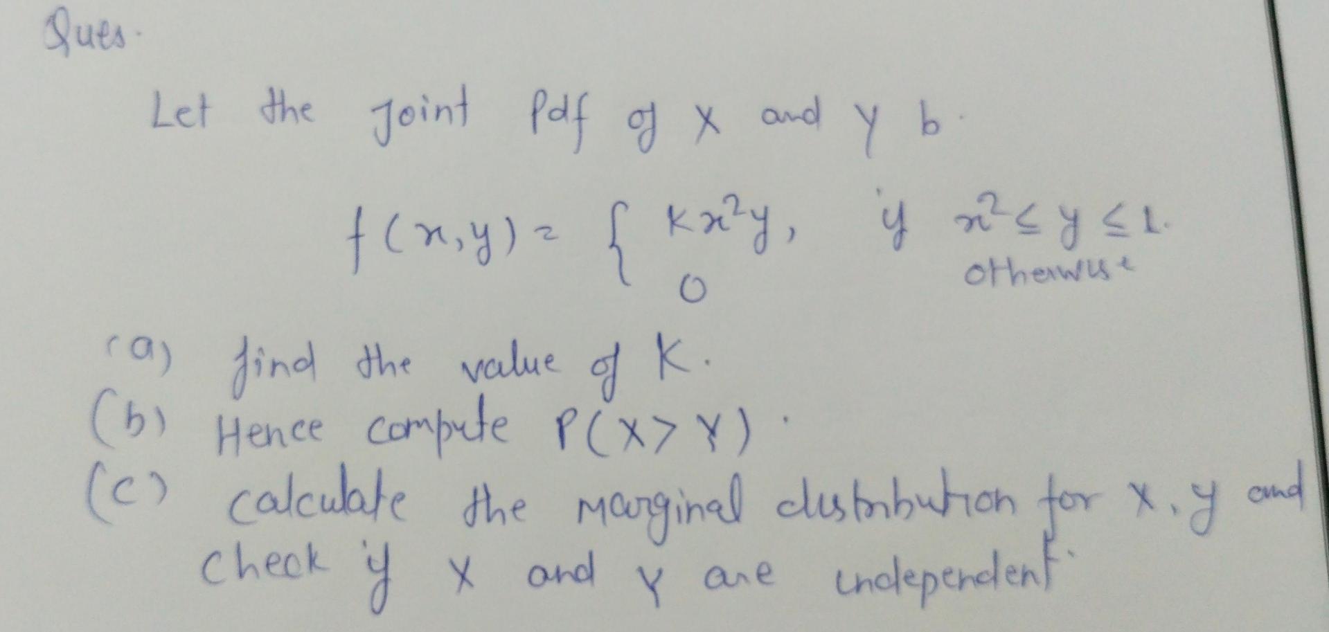 Let the joint Pdf of x and yb. f(x,y)={kx2y,0 if | Chegg.com