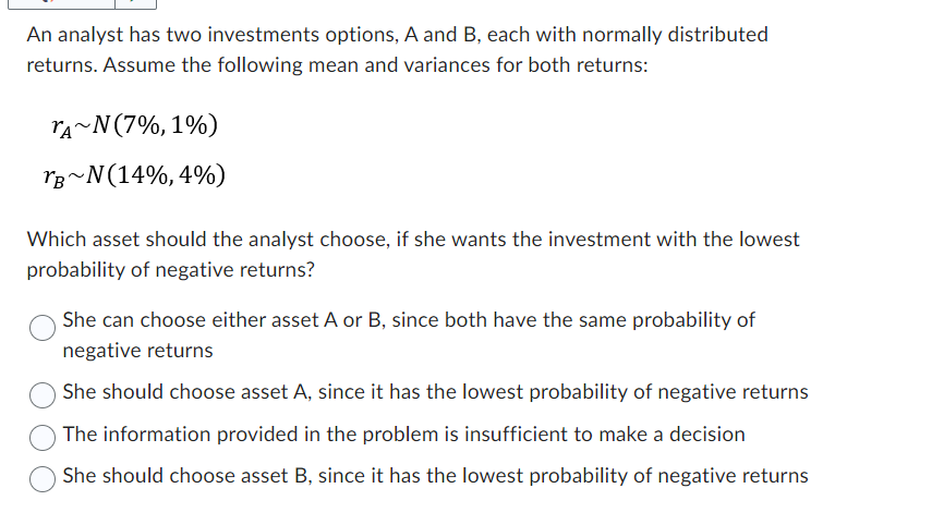Solved An analyst has two investments options, A and B, | Chegg.com