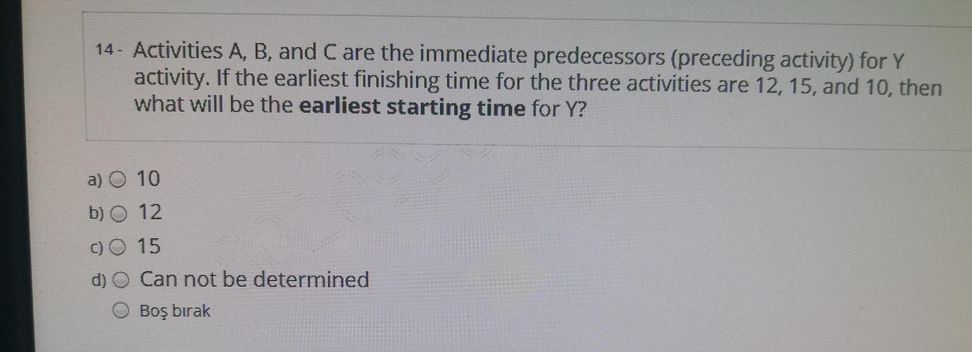 Solved 14 - Activities A, B, and C are the immediate | Chegg.com