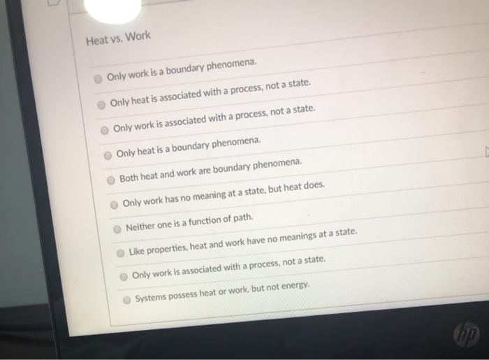 Solved Heat vs. Work Only work is a boundary phenomena. Only | Chegg.com