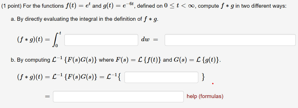 Solved (1 ﻿point) ﻿For the functions f(t)=et ﻿and g(t)=e-6t, | Chegg.com