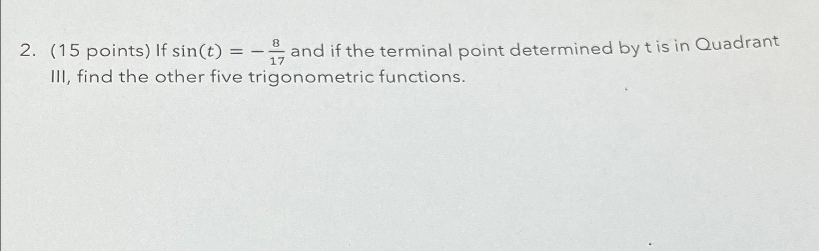 Solved (15 ﻿points) ﻿If sin(t)=-817 ﻿and if the terminal | Chegg.com