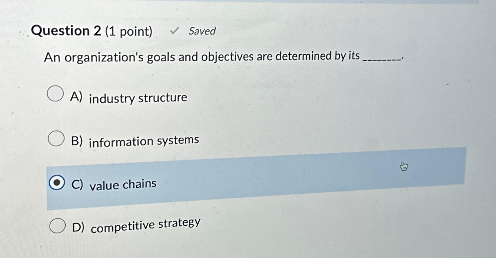 Solved Question 2 (1 point) SavedAn organization's goals | Chegg.com Solved Question 2 (1 point) SavedAn organization's goals | Chegg.com