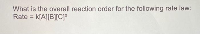 Solved What is the overall reaction order for the following | Chegg.com