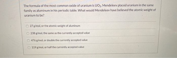 Solved The formula of the most common oxide of uranium is | Chegg.com