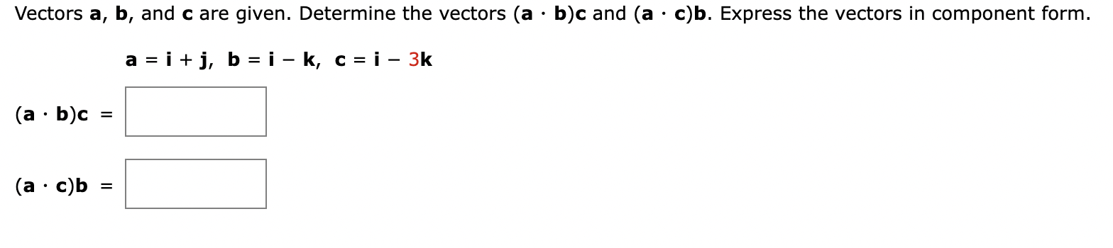 Solved Vectors a,b, ﻿and c ﻿are given. Determine the vectors | Chegg.com