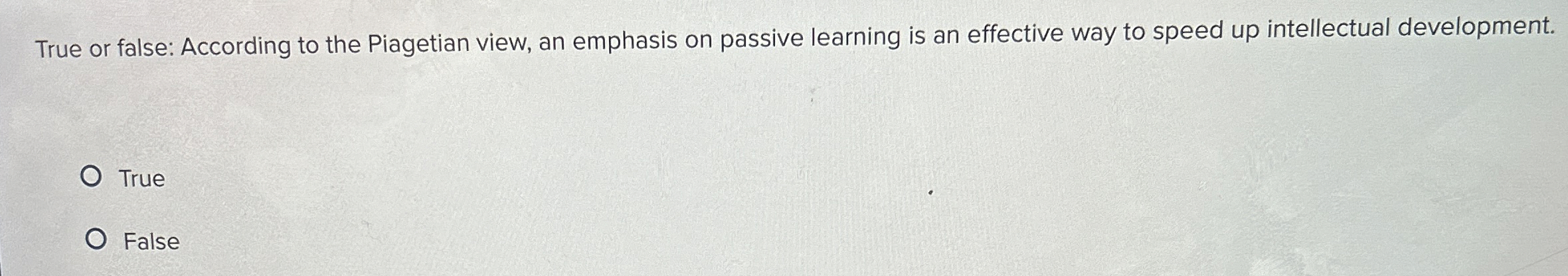 Solved True or false: According to the Piagetian view, an | Chegg.com