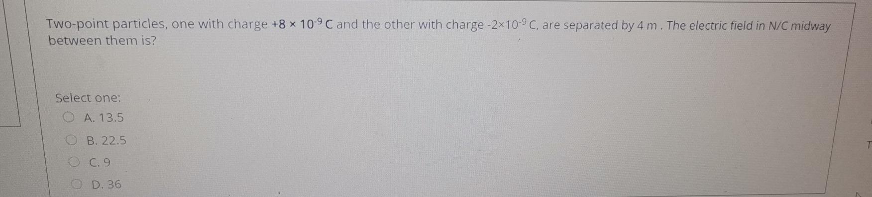 Solved Two-point particles, one with charge +8 x 10°C and | Chegg.com