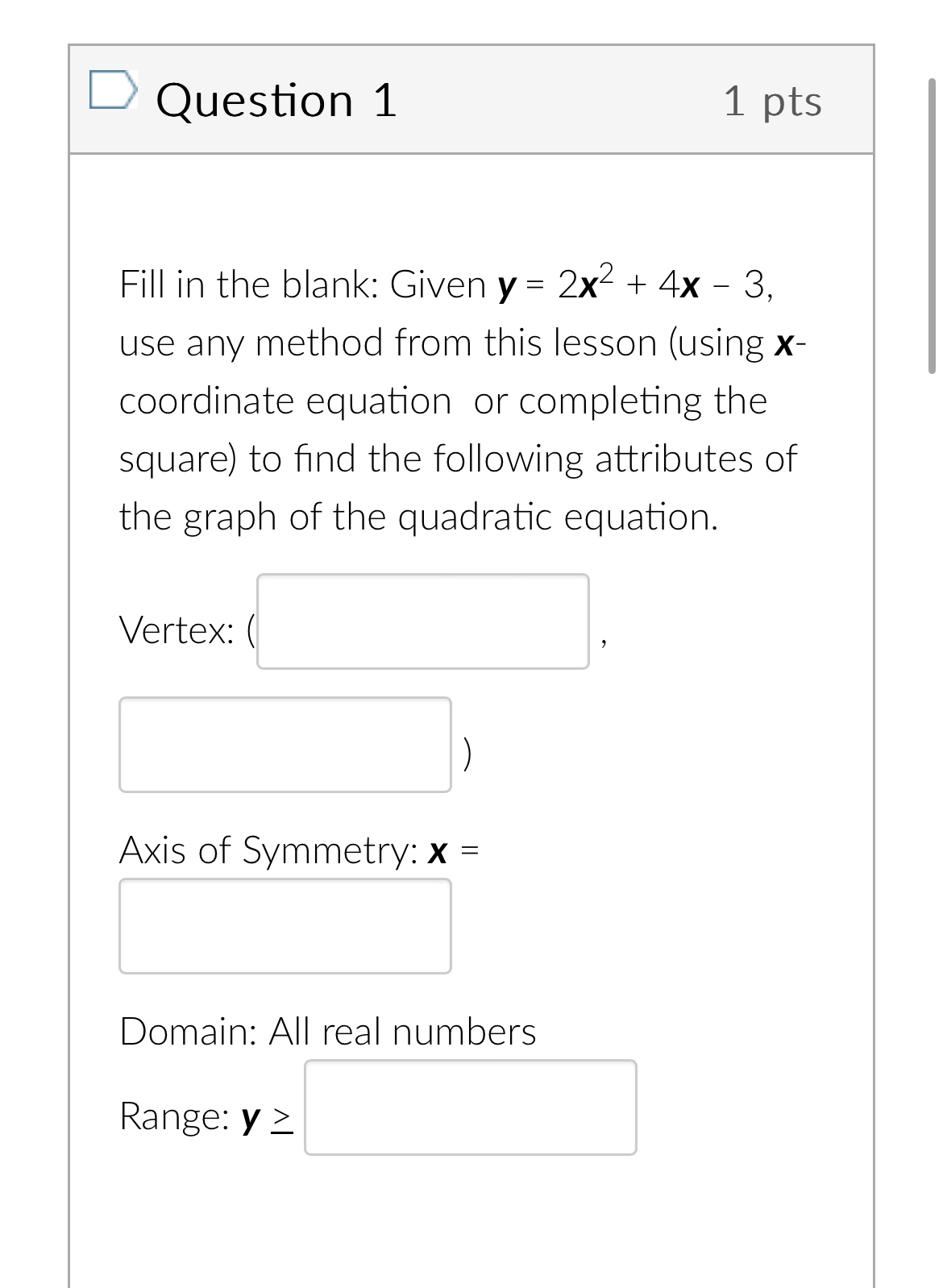 Solved Question 11ptsFill in the blank: Given y=2x2+4x-3, | Chegg.com
