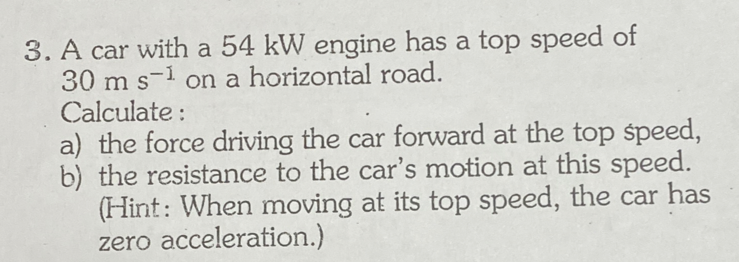 Solved A car with a 54kW ﻿engine has a top speed of 30ms-1 | Chegg.com