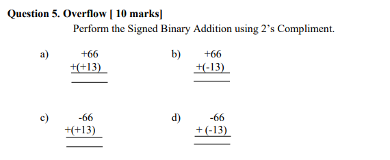 Solved Question 5. ﻿Overflow [ 10 ﻿marks]Perform the Signed | Chegg.com