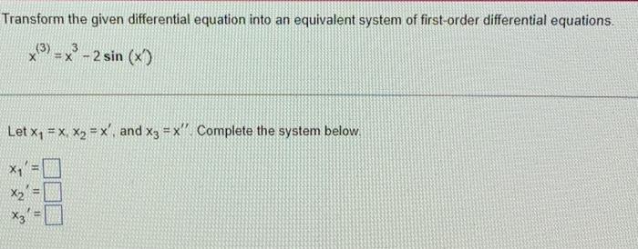 Solved Transform the given differential equation into an | Chegg.com